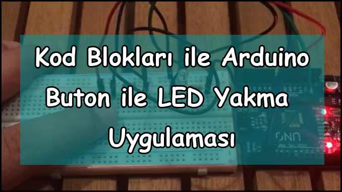 Arduino Buton ile LED Yakma Uygulaması | Özgür ŞEREMET
