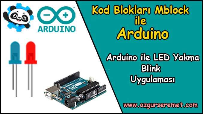 Arduino ile LED Yakma – Arduino Blink Uygulaması - Özgür ŞEREMET Arduino ile LED Yakma – Arduino Blink Uygulaması - Özgür ŞEREMET