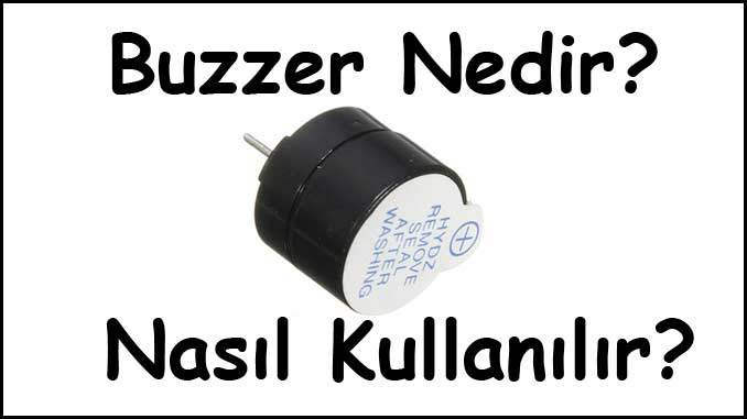 Buzzer Nedir? Nasıl Kullanılır? - Özgür ŞEREMET