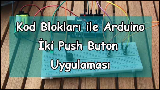 Arduino ile İki Buton Uygulaması | Özgür ŞEREMET